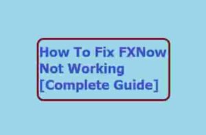 How to Fix FXNow Not Working on Roku, Apple TV, FireStick, and Smart TV