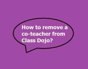 How to remove a co-teacher from Class Dojo?