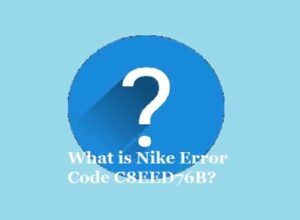 Nike Error Code C8EED76B [How to Fix]
