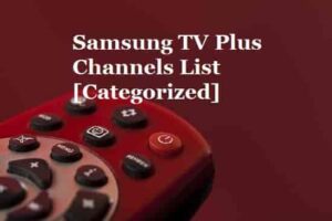 Samsung TV Plus Channels List in 2025 [Updated & Categorised]
