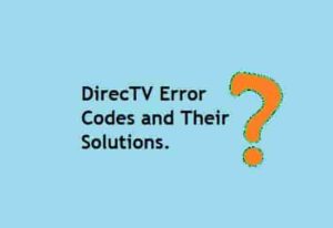 DirecTV Error Codes: Detailed List With Solutions [2025]