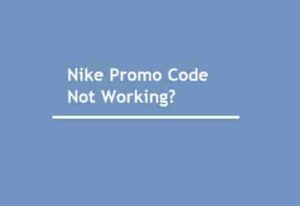 Nike Promo Code Not Working? Follow This Guide to Fix It! [2025]