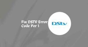 DSTV Error Code Per 1 [What This Error Says, and How to Fix It]