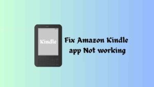 Amazon Kindle app Not working? Is It Down Today? Here's the Fix!