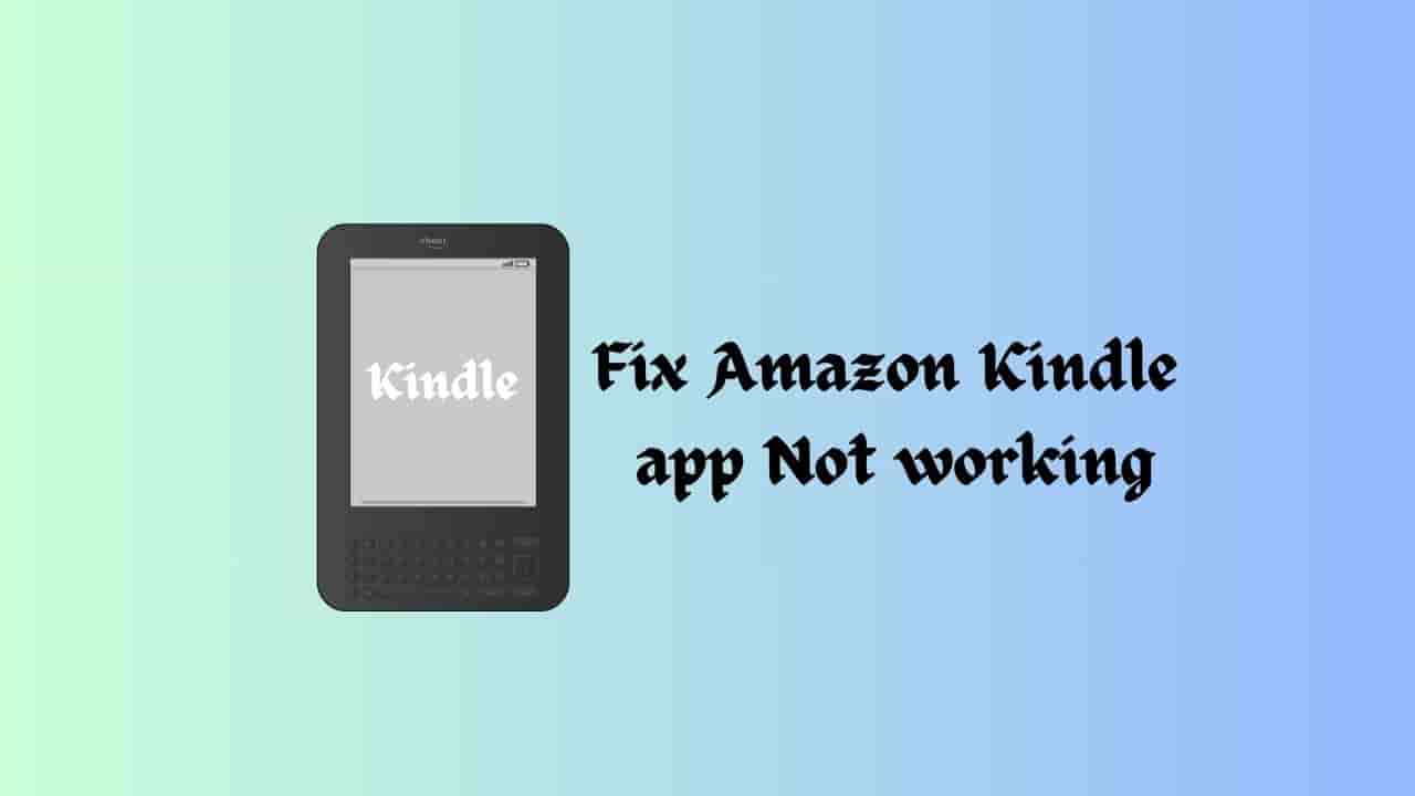 Amazon Kindle app Not working? Is It Down Today? Here's the Fix!