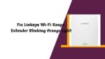 Linksys Wi-Fi Range Extender Blinking Orange Light: Meaning, Causes, and Fixes
