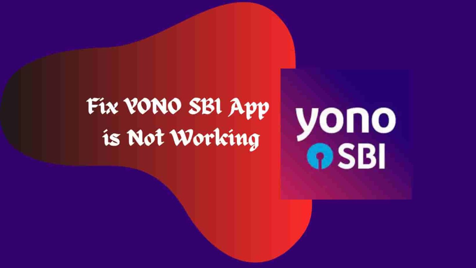 YONO SBI App is Not Working? Official Report! [Fix 2025]