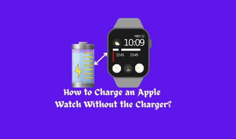 How to Charge an Apple Watch (Series 3, 4, etc) Without Charger?