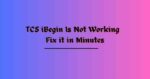 TCS iBegin Portal Is Not Working - Fix it in Minutes