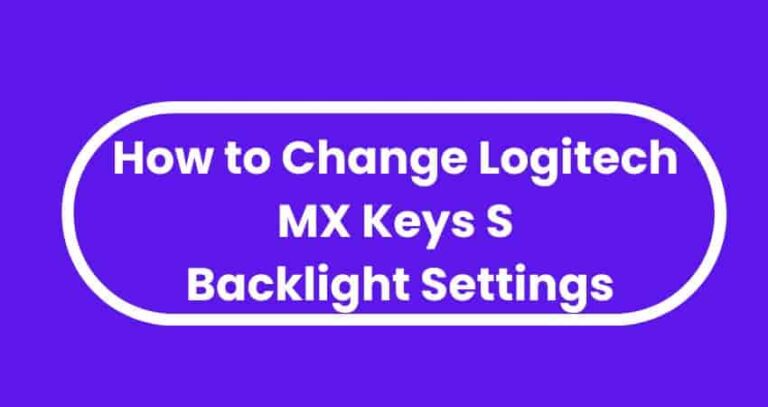 How to Change Logitech MX Keys S Backlight Settings [3 Steps]