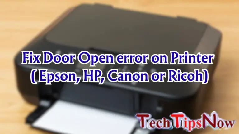 Door Open error on Printer Such as Epson, HP, Canon or Ricoh [How to Fix?]