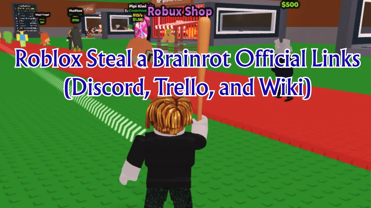 Roblox Steal a Brainrot Official Links (Discord, Trello, and Wiki)