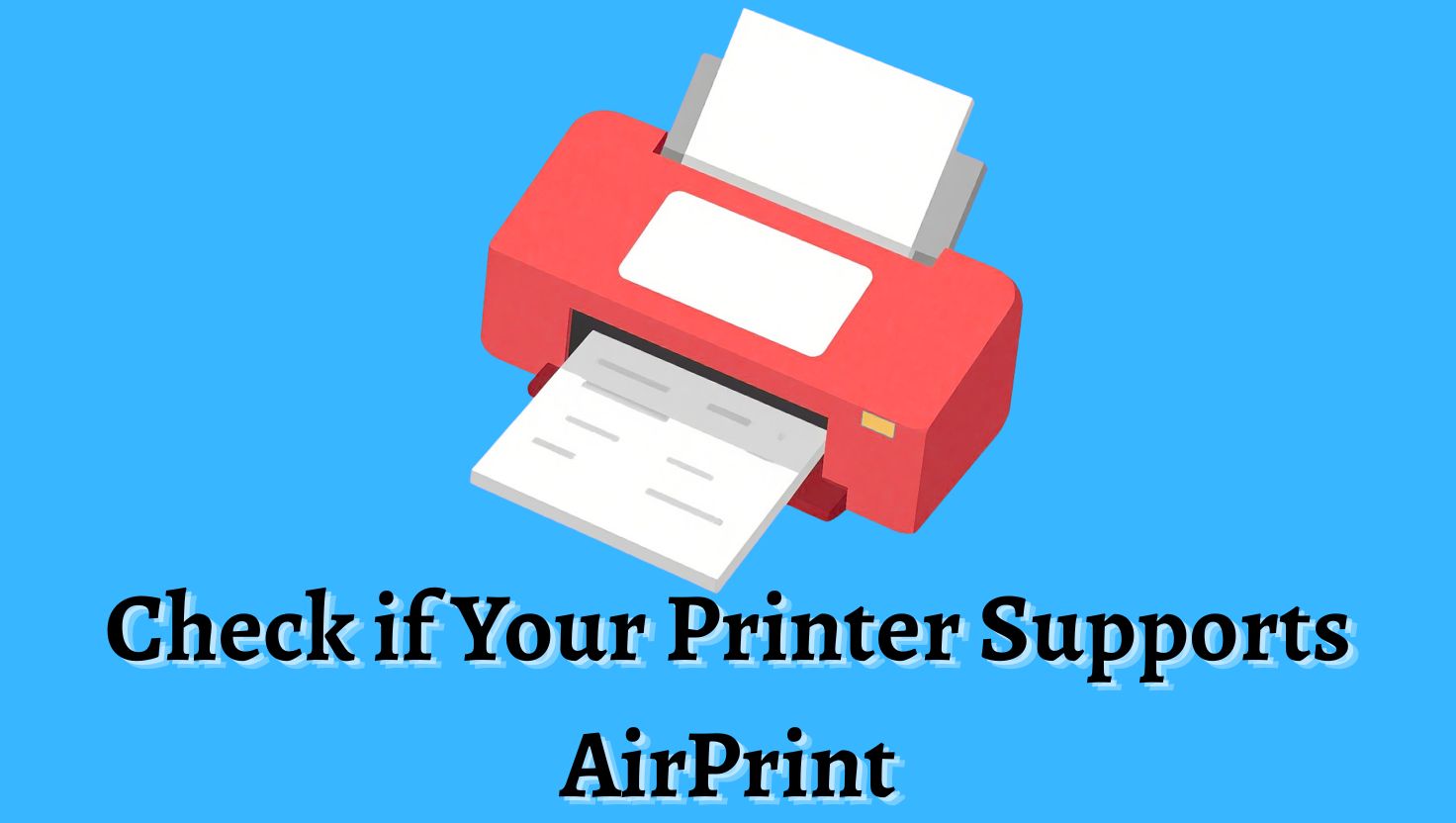 8 Methods to Check if your Printer Supports AirPrint