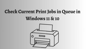 Check Current Print Jobs in the Queue on Windows 11 or 10