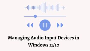 Managing Audio Input Devices in Windows 11/10