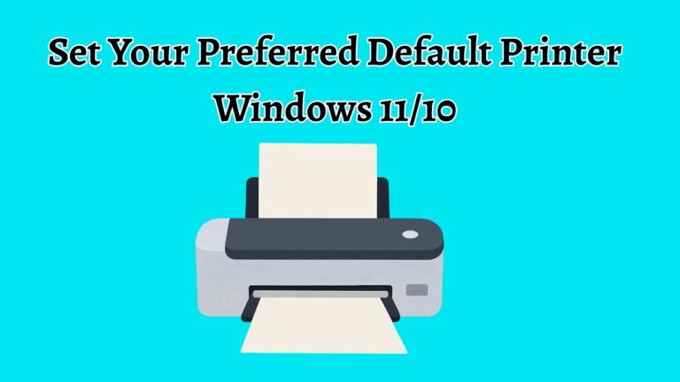 Set Your Preferred Default Printer in Windows 11/10 [Easily]