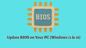 Easily Update BIOS on Your PC [Windows 11 & 10]
