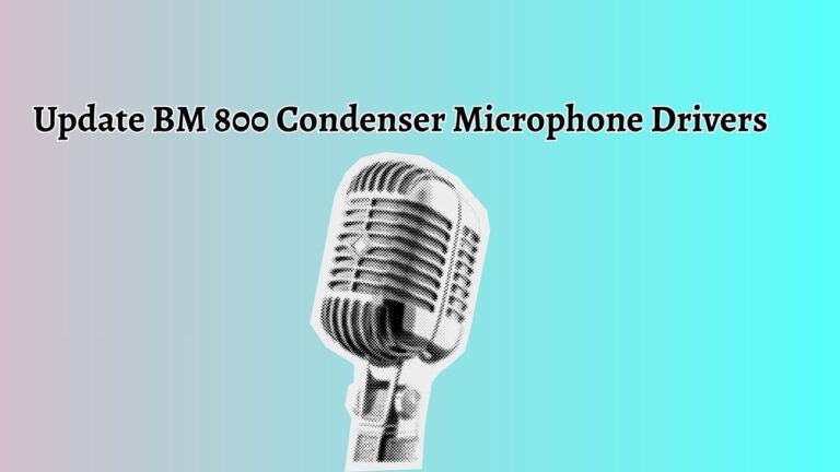 How to Update BM 800 Condenser Microphone Drivers?